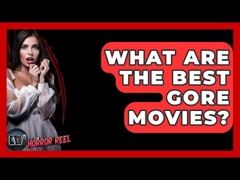 What Are The Best Gore Movies? - The Horror Reel
