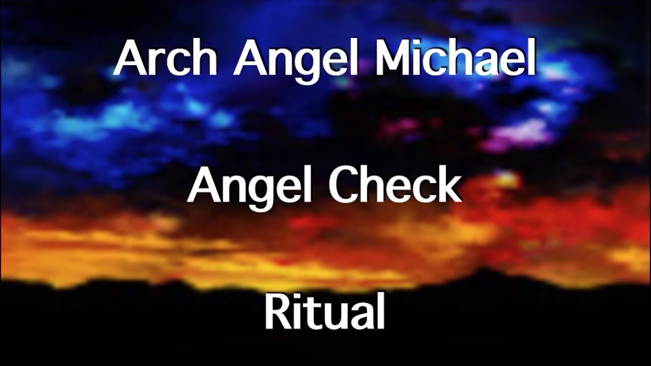 ArchAngel Michael Angel Check Ritual - YouTube