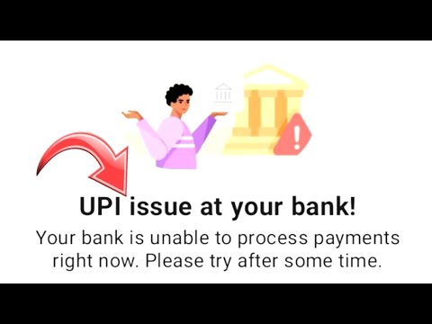 upi issue at your bank your bank is unable to process payments right ...