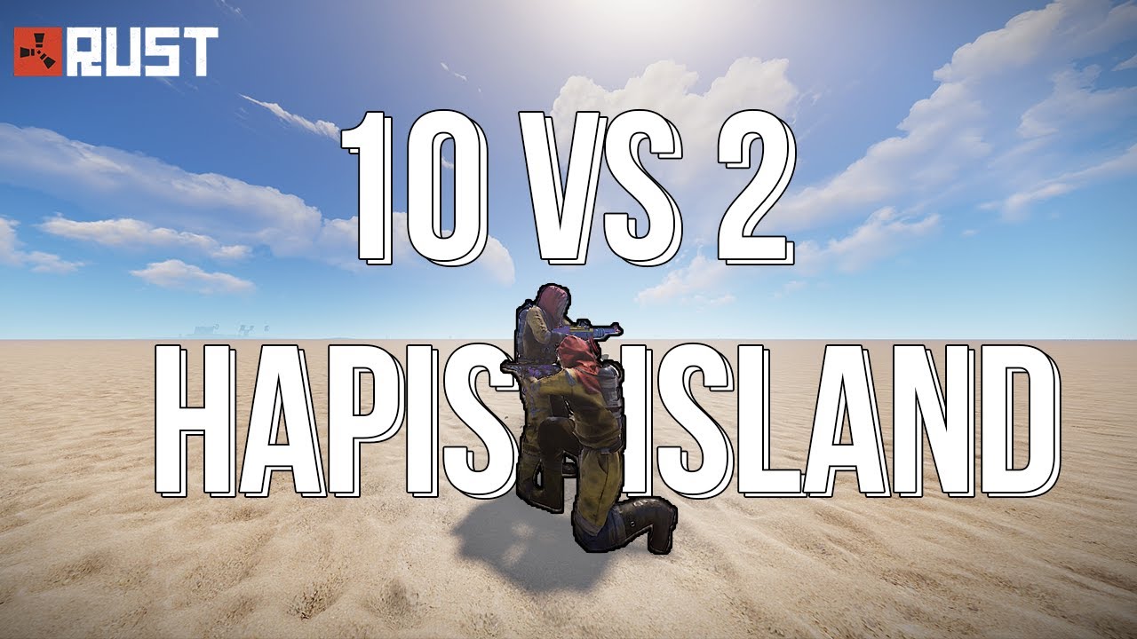 Rust | Hapis Island 10vs2 - YouTube