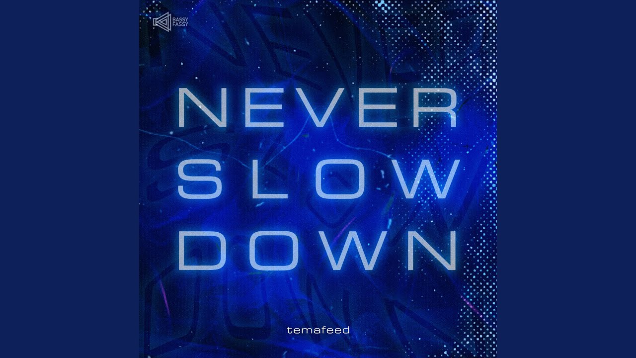 Never Slow Down - YouTube