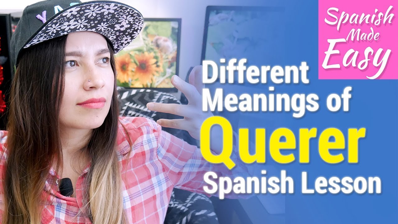 Querer and its different meanings | Spanish Lessons - YouTube