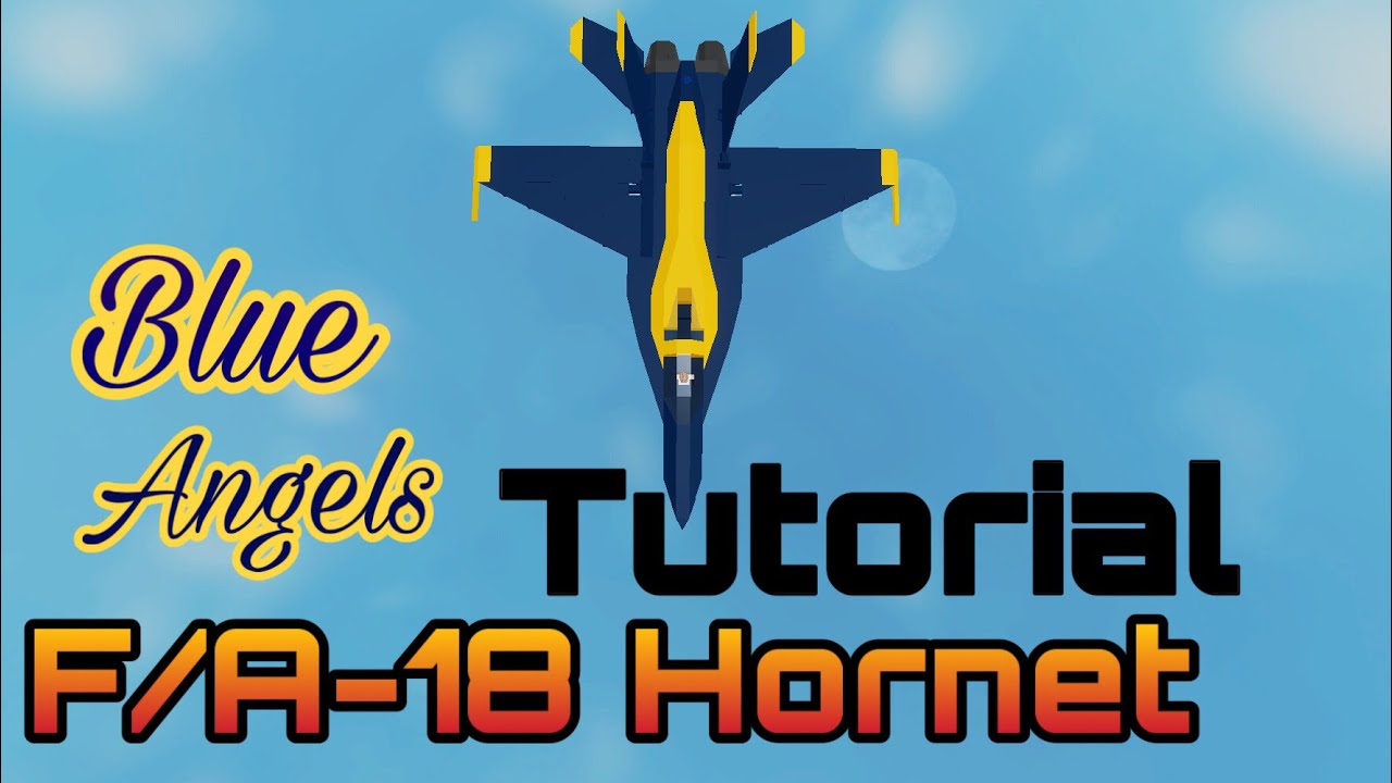 Roblox: Plane Crazy | F/A-18 Hornet Blue Angels Tutorial - YouTube