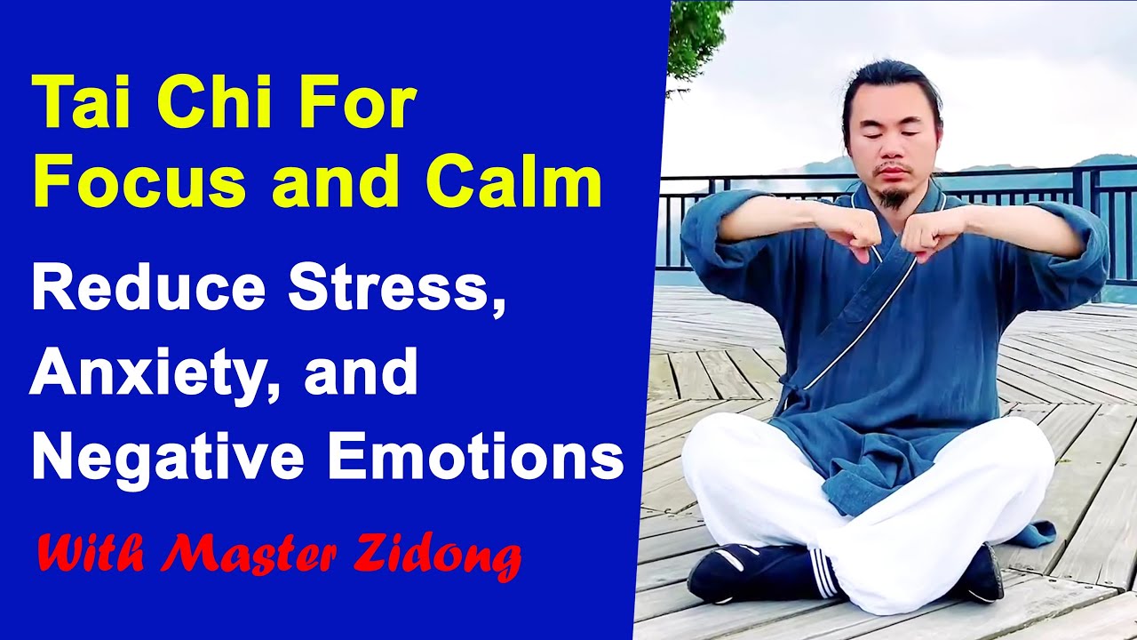 Tai Chi for Focus and Calm: Reduce Bad Emotions Like Depression, Anger, Tension, Stress and ...