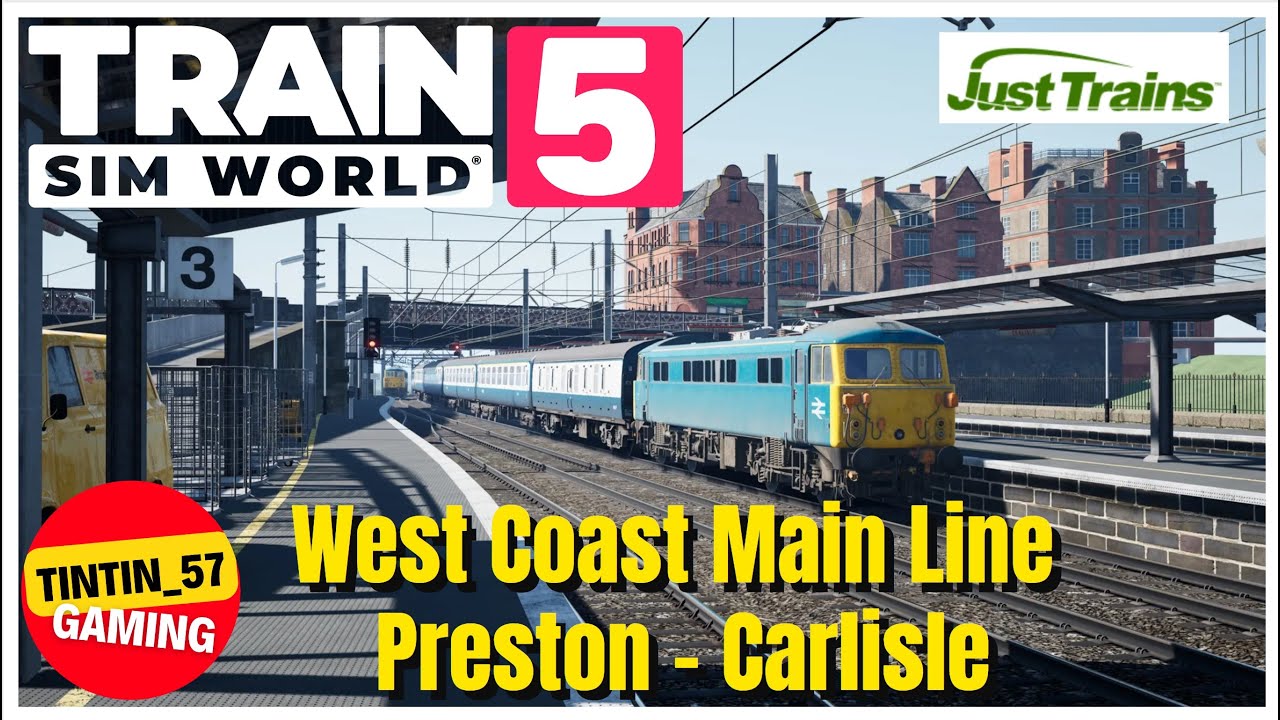 TRAIN SIM WORLD 5 NEWS | WEST COAST MAIN LINE PRESTON TO CARLISLE | #TrainSimWorld5 #Just Trains ...