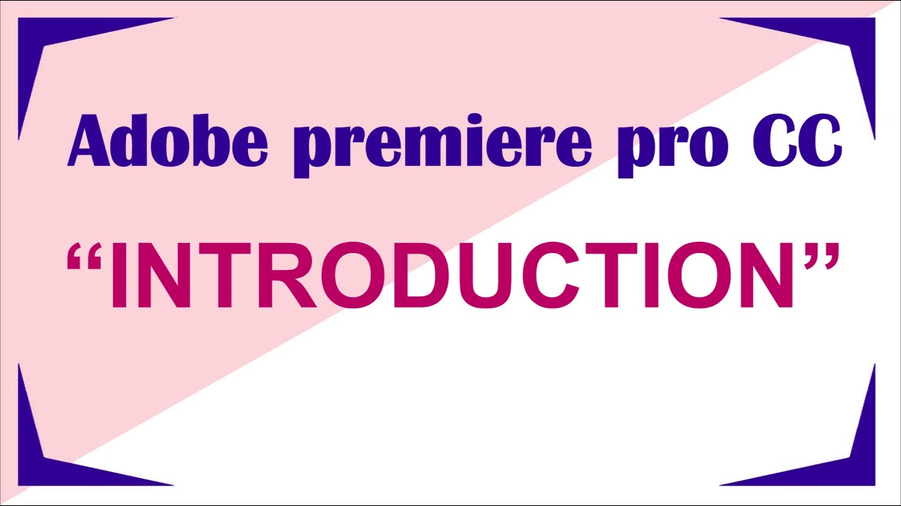 Video 1 - Adobe Premiere Pro CC Tutorial for beginners - Introduction ...