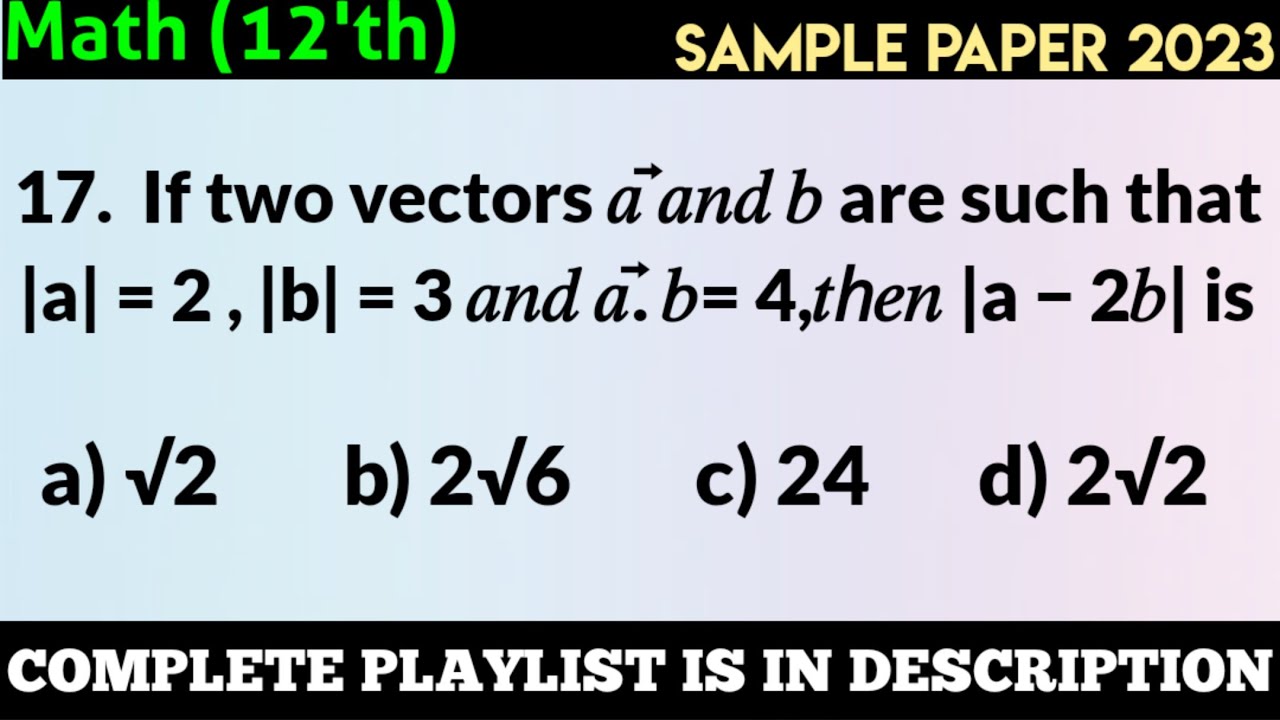 If Two Vectors A Are Such That a 2 3 A b 4 