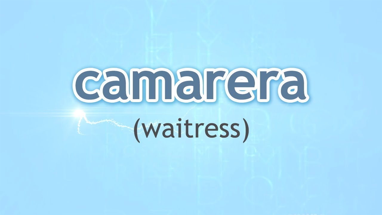 How to Pronounce Waitress (Camarera) in Spanish - YouTube