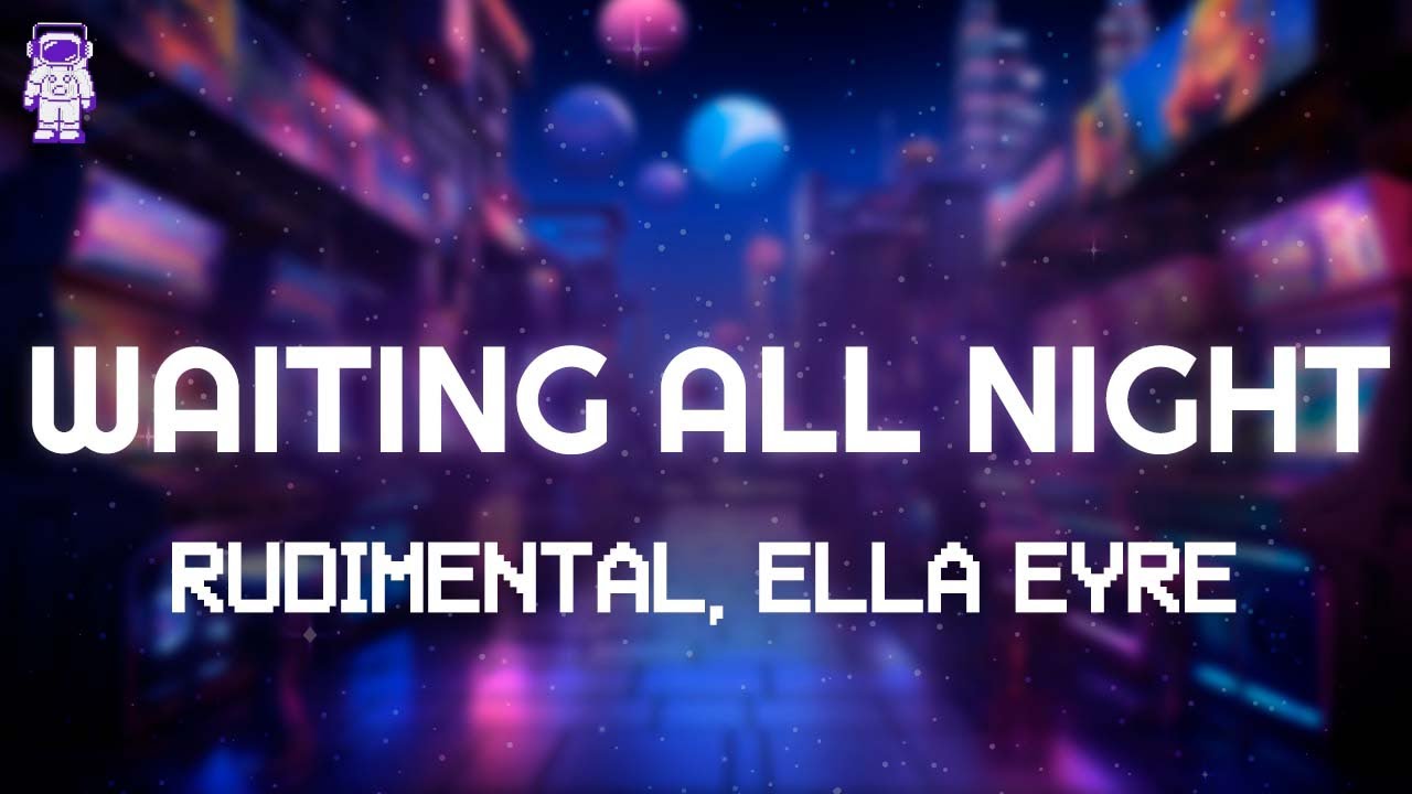 Rudimental, Ella Eyre - Waiting All Night // Lyrics - YouTube