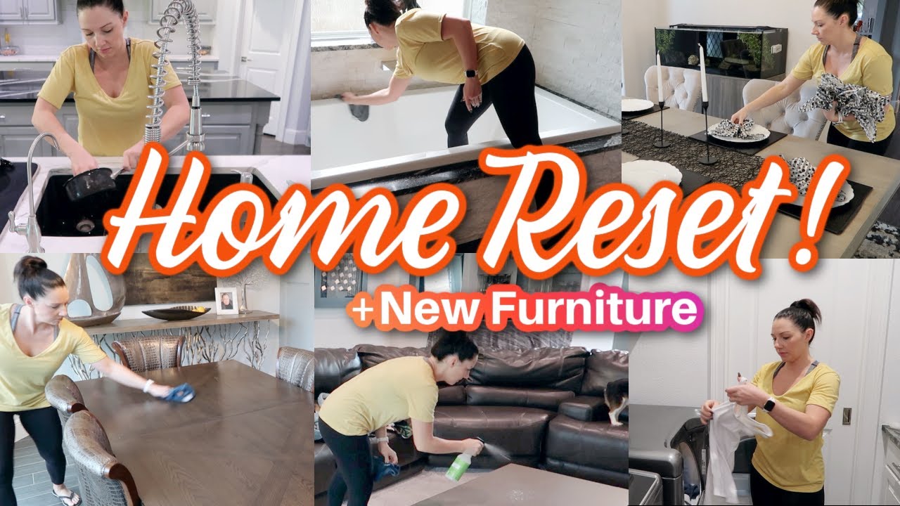 New HOME RESET + NEW FURNITURE || CLEANING MOTIVATION || CLEAN WITH ME ...