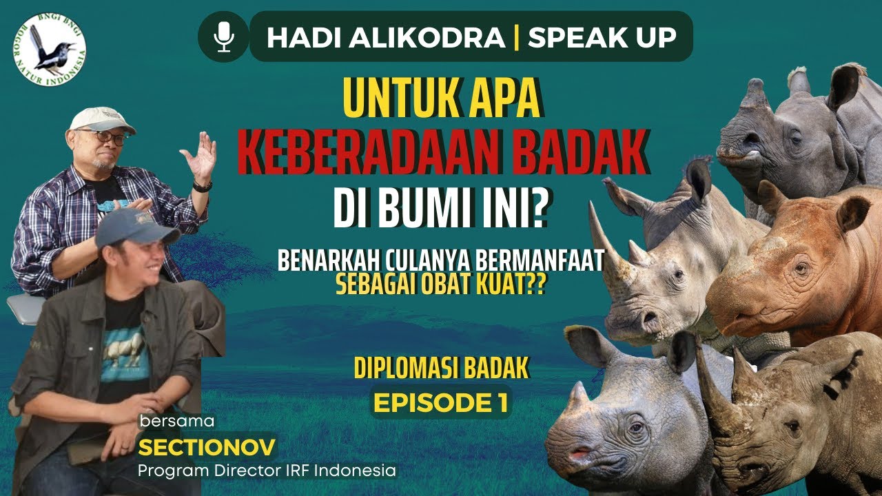 UNTUK APA KEBERADAAN BADAK DI MUKA BUMI INI? | Hadi Alikodra Speak Up ...