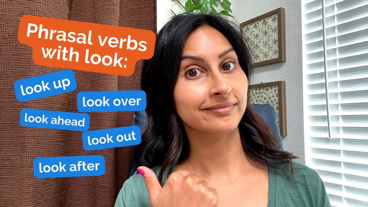 PHRASAL VERBS WITH LOOK Learn How To Use Look After Look Out Look phrasal-verbs-with-look-learn-how-to-use-look-after-look-out-look
