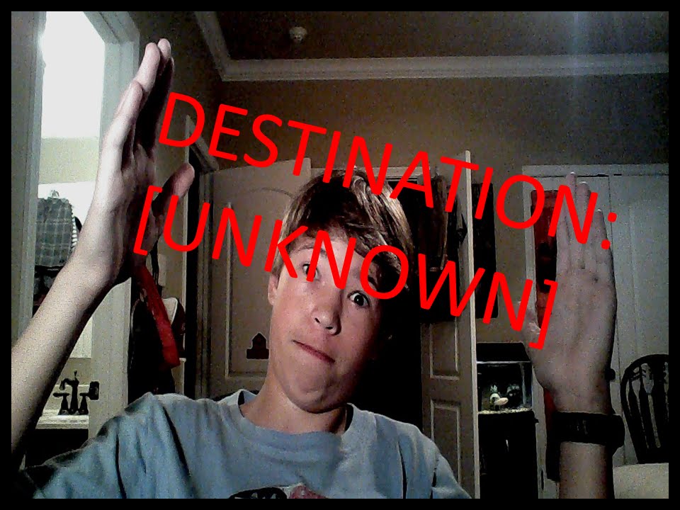 *DESTINATION UNKNOWN* - YouTube