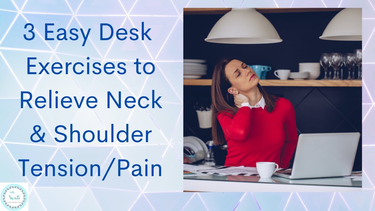 3 Easy Desk Exercises to Relieve Neck & Shoulder Tension/Pain - YouTube