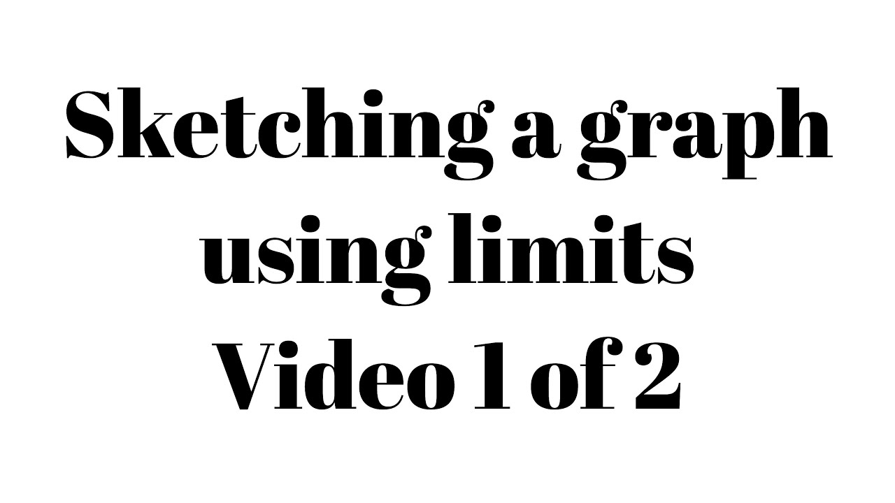 Sketching A Graph Using Limits Video 1 Of 2 YouTube sketching-a-graph-using-limits-video-1-of-2-youtube