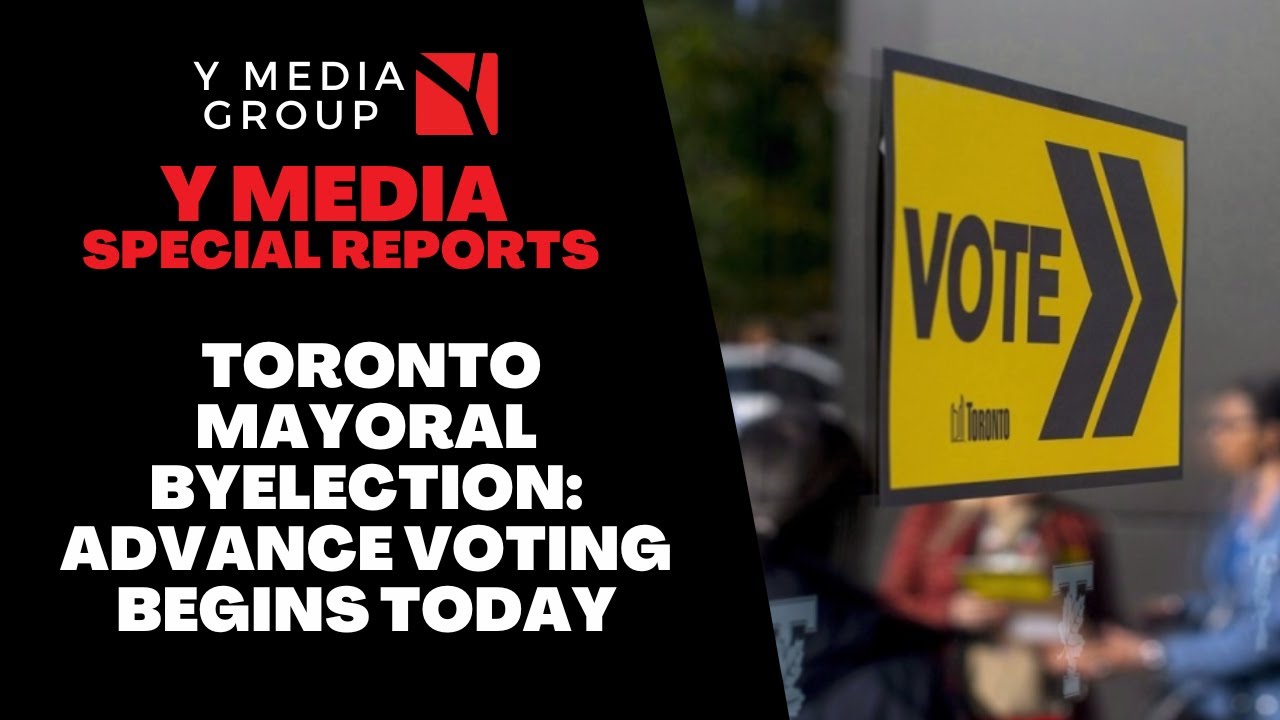 TORONTO MAYORAL BYELECTION: ADVANCE VOTING BEGINS TODAY - YouTube