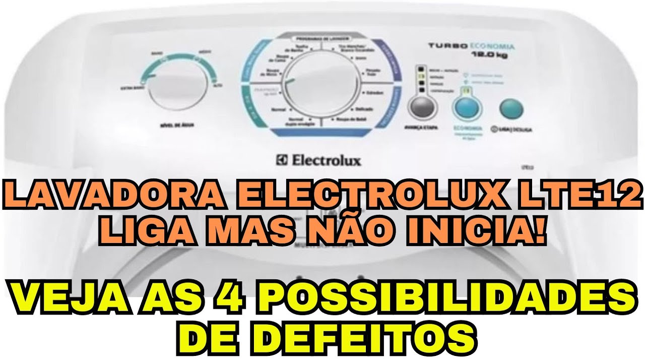 lavadora electrolux lte12 liga mas não inicia! Veja como analisar as 4 ...
