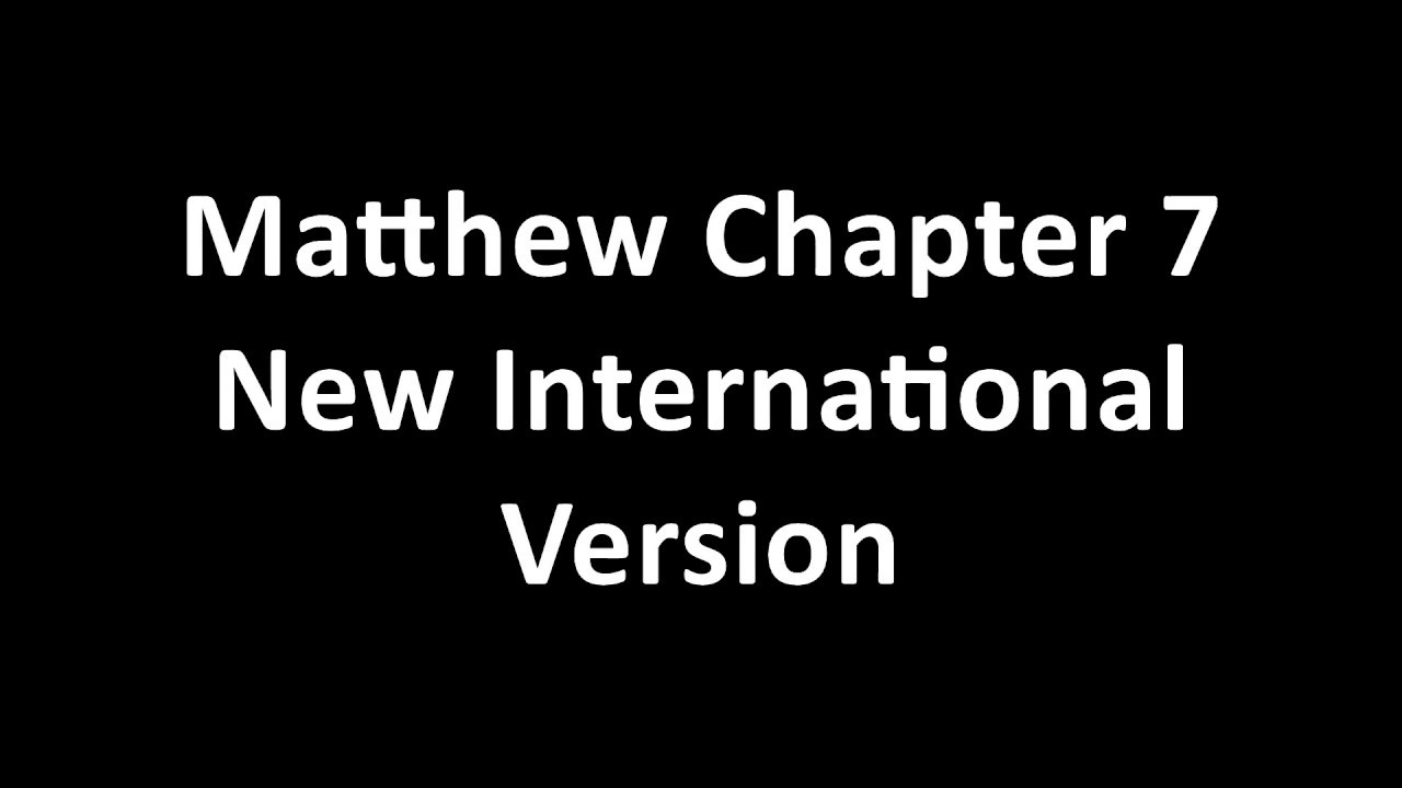Matthew Chapter 7 NIV - YouTube