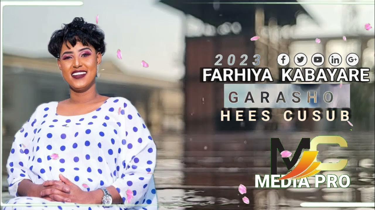 FARHIYA KABAYARE | GARASHO | HEES CUSUB 2023 | ( Official Video MC MEDIA PRO )‬ - YouTube