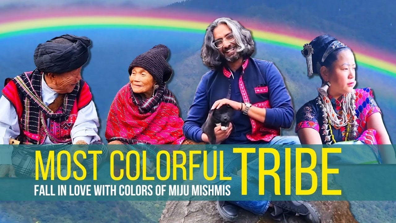 Most COLORFUL TRIBE | Miju Mishmi | Tezu | Arunachal Pradesh | Anjaw ...