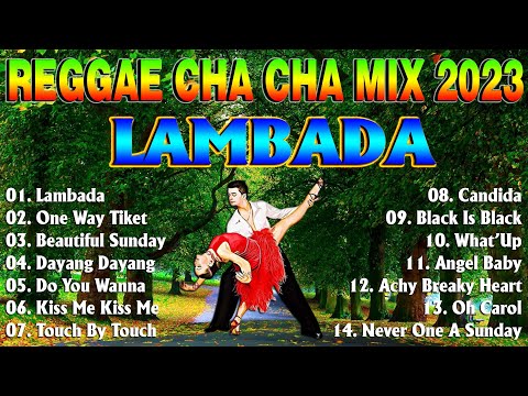 🇵🇭💟LAMBADA Bagong Nonstop Cha Cha 2023 💥 New Best Reggae Cha Cha Disco Medley 2023