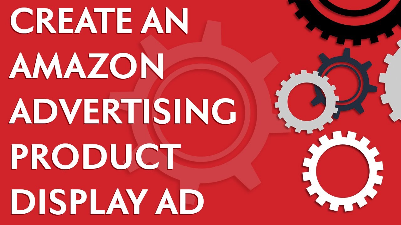 How to create an Amazon Advertising Product Display ad - YouTube