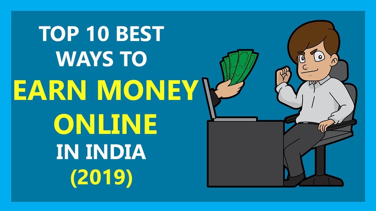 Top 10 Best Ways To Earn Money Online in India | 100% Confirmed ...