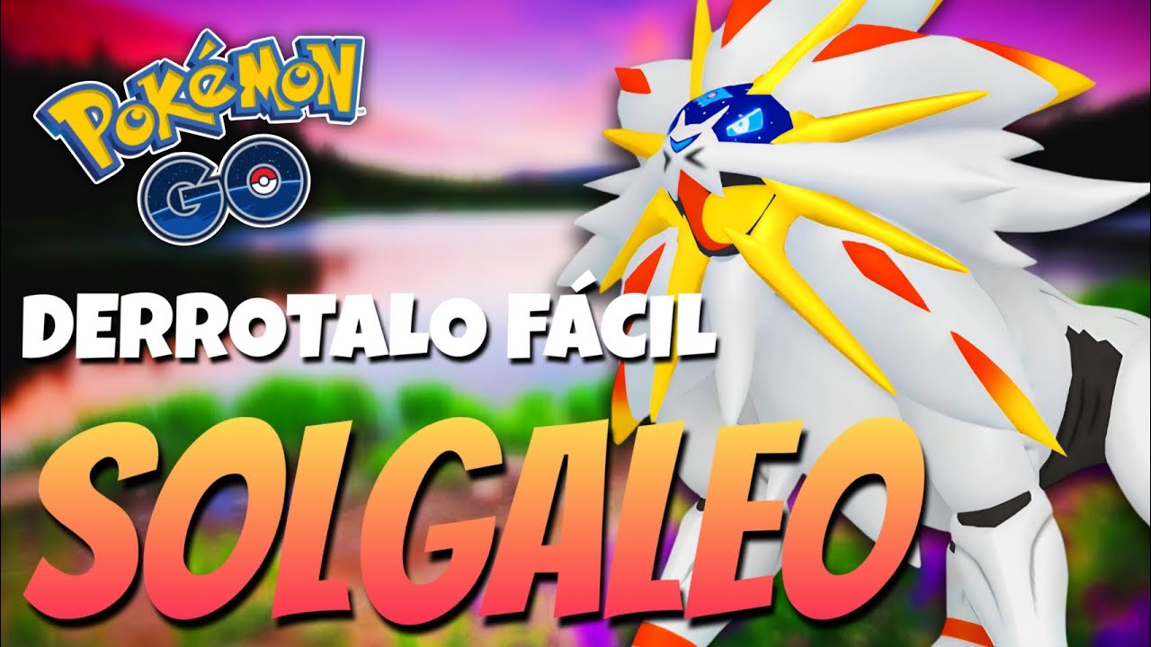 🦁¡CÓMO DERROTAR A SOLGALEO, MEJORES COUNTERS Y PVP!🦁 - Pokémon GO - YouTube
