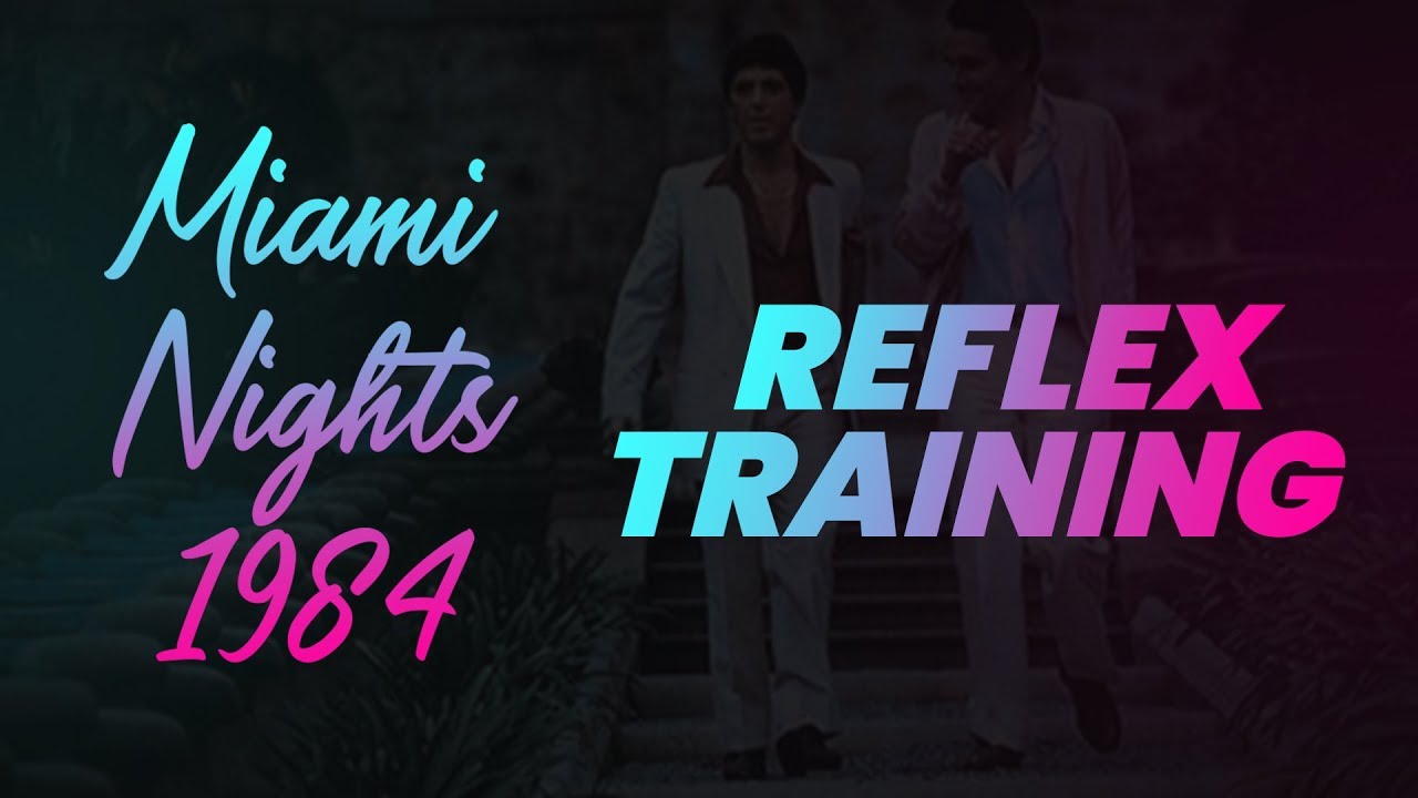 Miami Nights 1984 - Reflex Training - YouTube