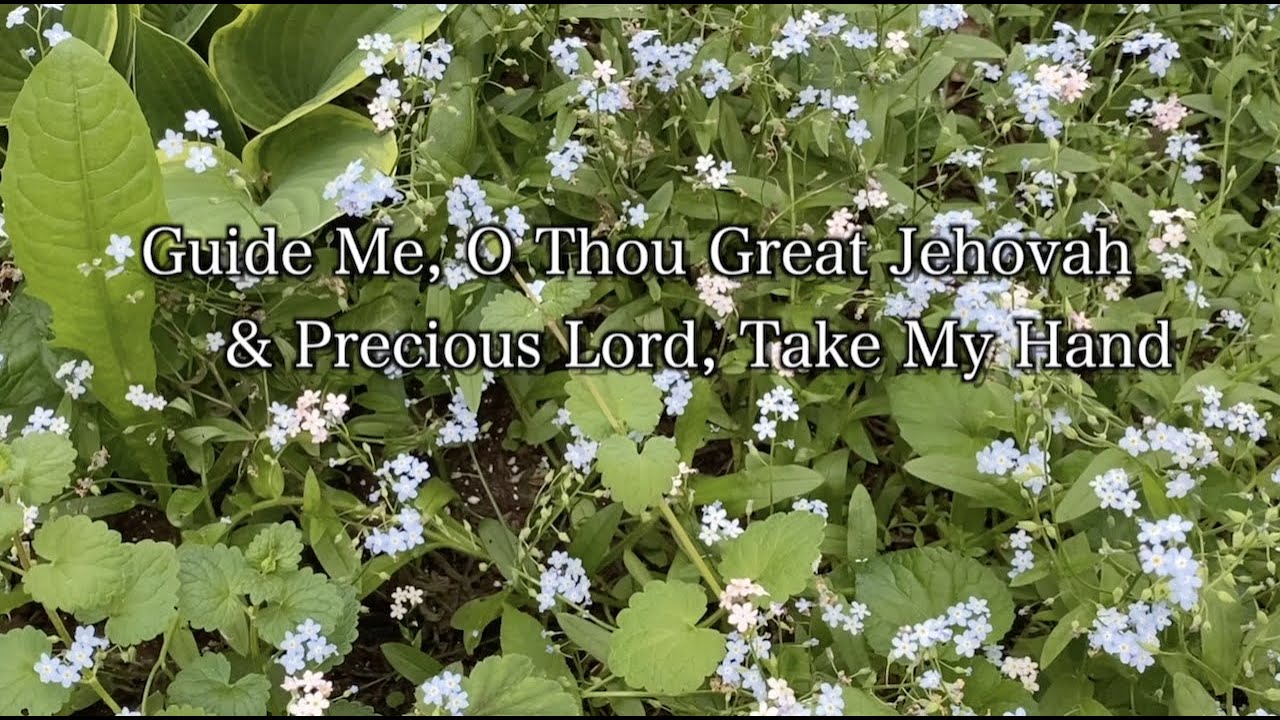 Guide Me Oh & Precious Lord HD 720p - YouTube