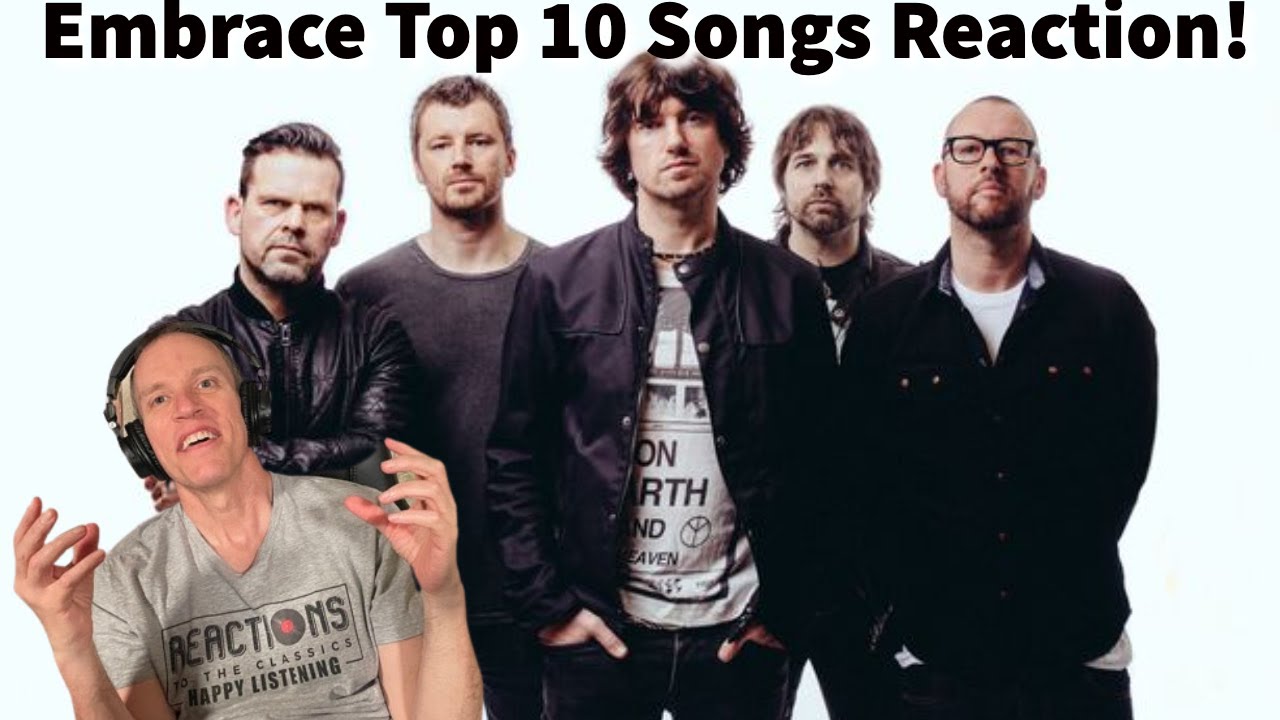 Embrace Reaction - Top 10 Songs Reaction! - YouTube