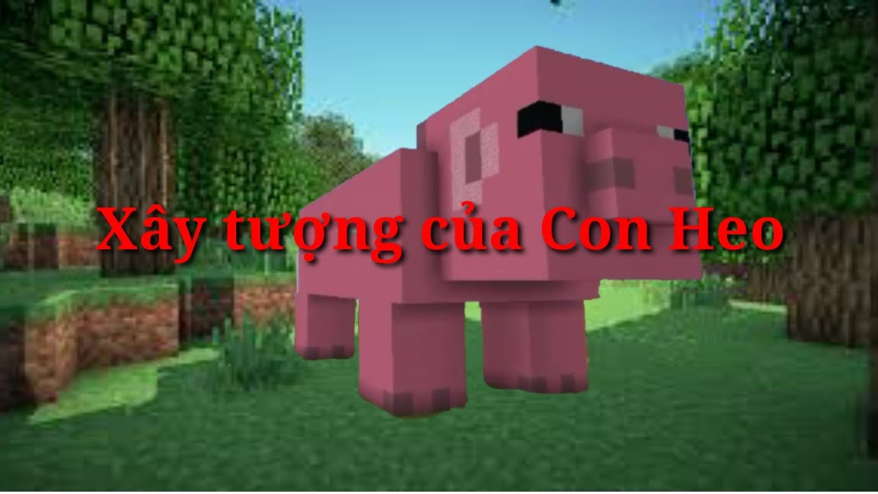Build hình con Heo trong Minecraft! - YouTube