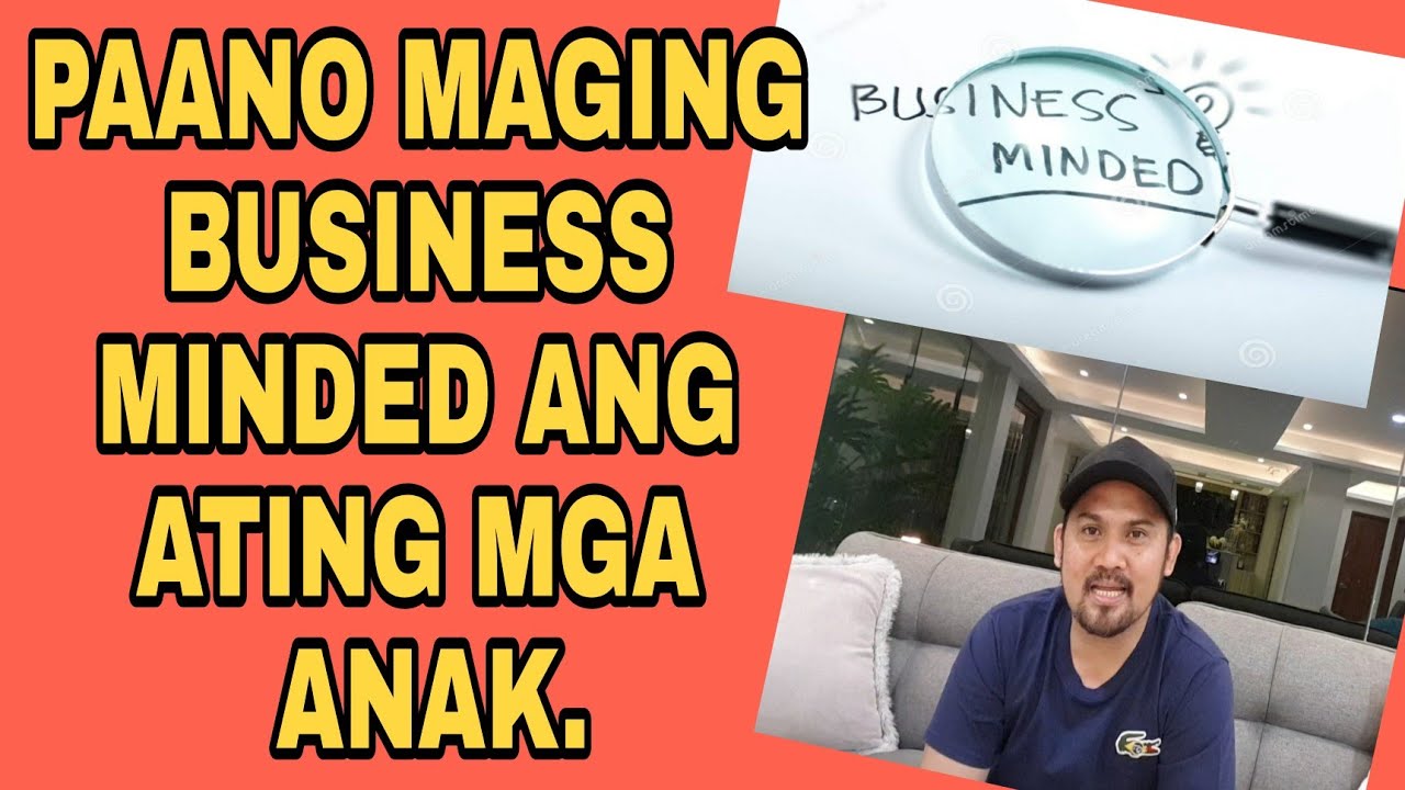 PAANO MAGING BUSINESS MINDED ANG ATING MGA ANAK. / rey potestad - YouTube