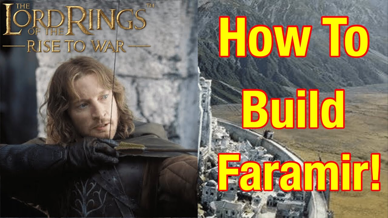 The Best Faramir Build In Lord Of The Rings: Rise To War! - YouTube