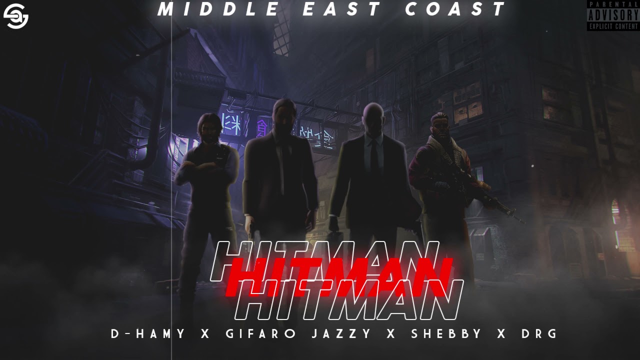 HITMAN - D HAMY GIFARO SHEBBY DR. G | MIDDLE EAST COAST | LATEST RAP ...