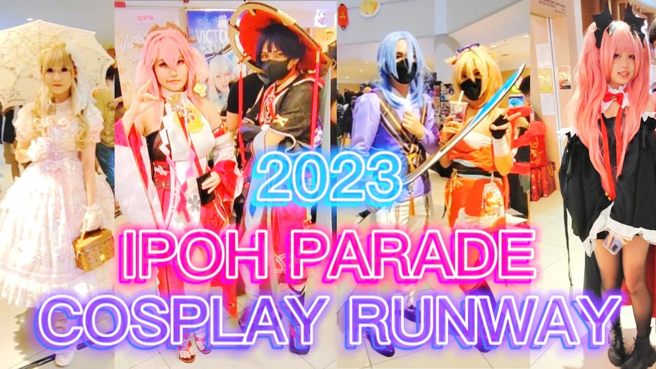 2023 THE LARGEST COSPLAY RUNWAY IPOH PARADE怡保最大型的COSPLAY - YouTube