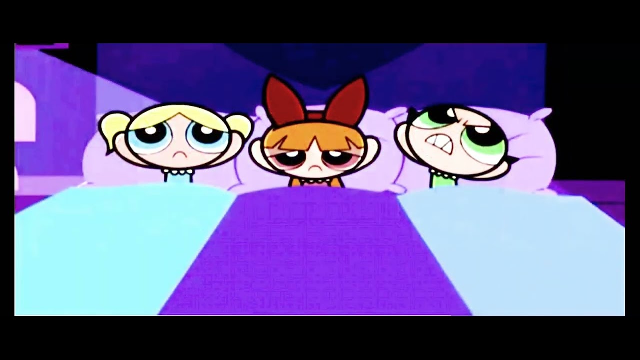 When Powerpuff Girls Were Staying Up Late Until They Go To Sleep, They ...