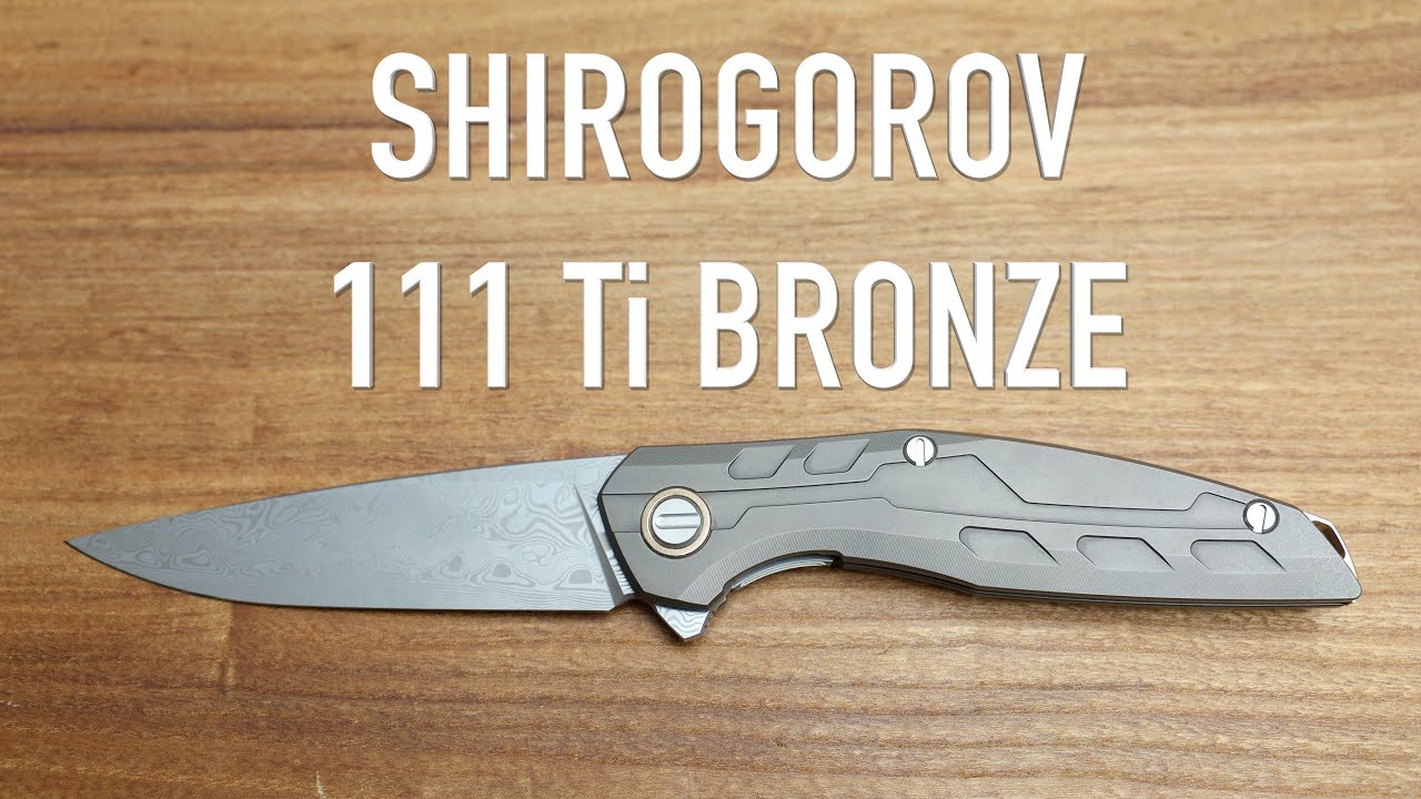Shirogorov 111 Ti Bronze Custom Division CD - Initial Impressions and ...