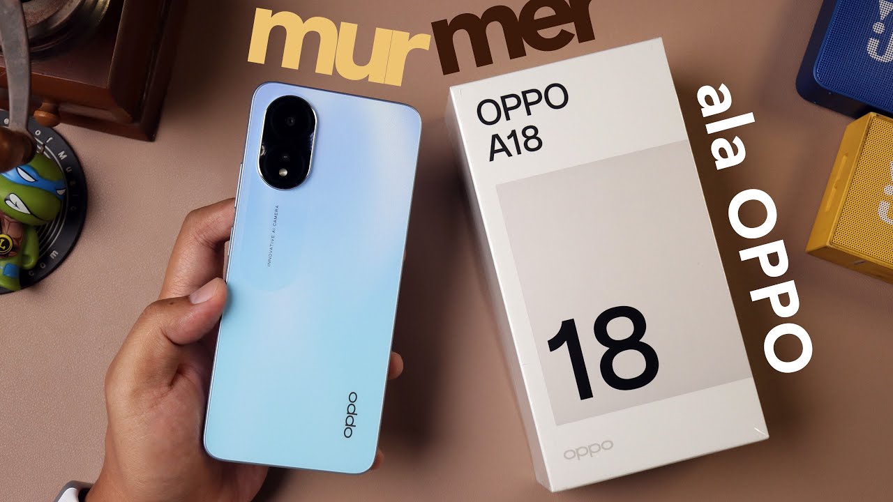 Unboxing OPPO A18, Hape Sejutaan OPPO yang Udah IP54 + 90Hz! Kece ...