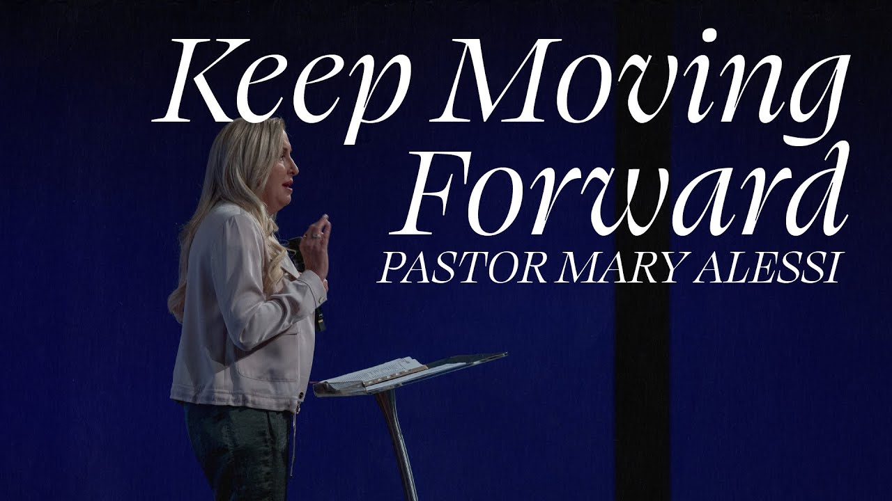 Keep Moving Forward | Pastor Mary Alessi | Metro Life Church | August ...