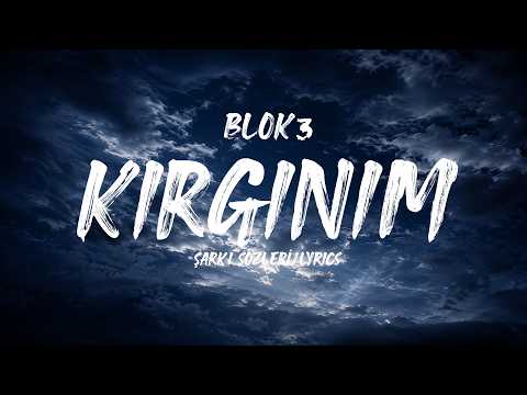 BLOK3 - KIRGINIM (Şarkı Sözleri / Lyrics)