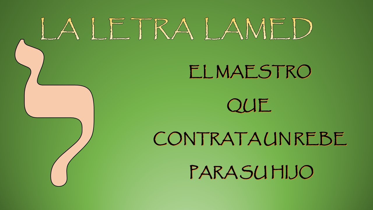 LA LETRA LAMED. El método del Rebe para enseñar Torá a un niño. - YouTube