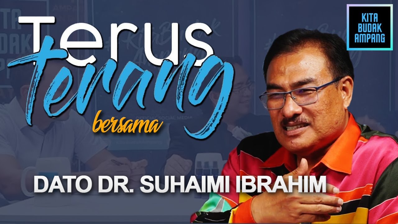 [Episod 4] TERUS TERANG bersama Dato Dr Suhaimi Ibrahim - YouTube