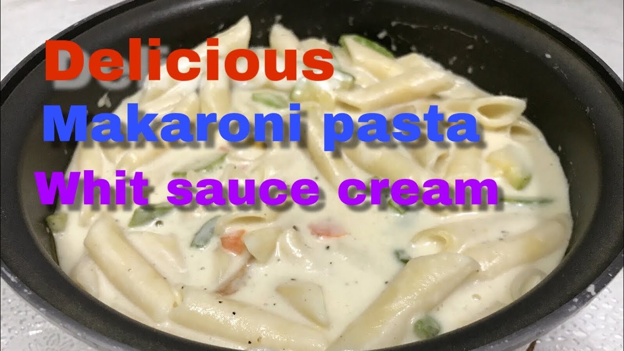 DELICIOUS FOODS ARABIC/MAKARONI PASTA WHITE SAUCE CREAM - YouTube
