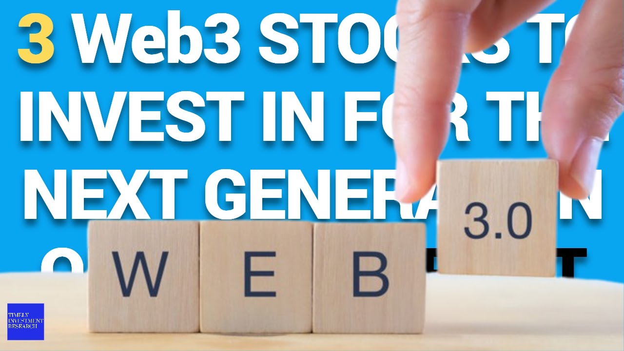 3 Web3 Stocks to Invest in for the Next Generation of the Internet c ...