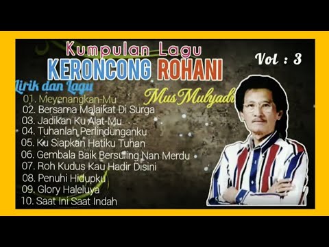 [MenyenangkanMu] - Kumpulan Lagu Mus Mulyadi | Keroncong Rohani | Lirik ...