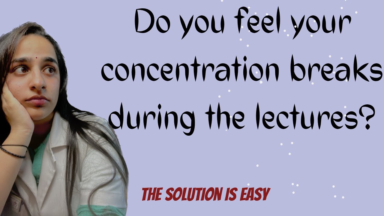 Do you feel your concentration breaks during your lecture? Must watch ...