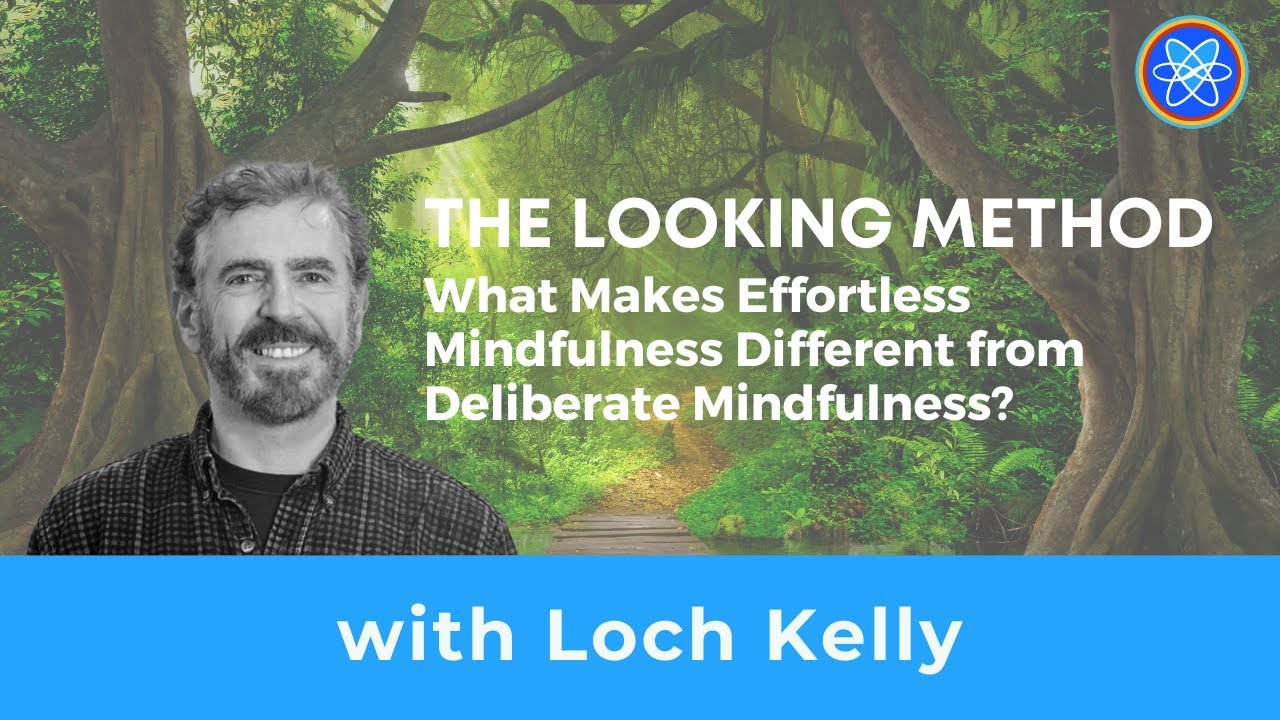 The Looking Method: What makes Effortless Mindfulness Different from ...
