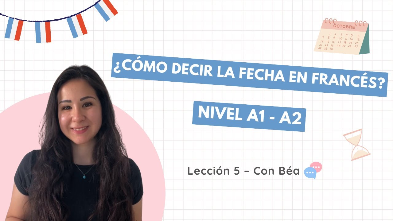 La fecha en francés 🇫🇷 | Lección 5 con Béa - YouTube