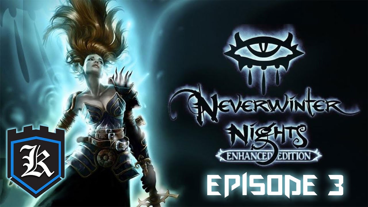 Neverwinter Nights Enhanced Edition - Episode 03 [Sharwyn] - YouTube